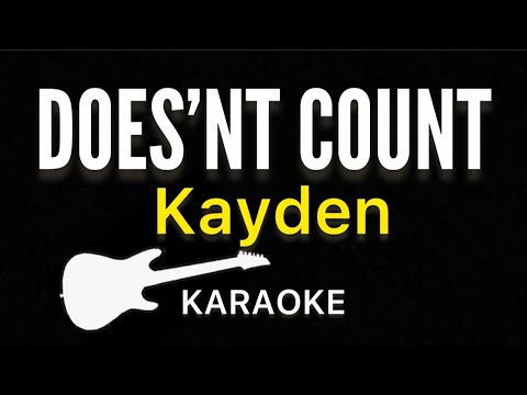 Kayden - Doesn’t Count | Karaoke Guitar Instrumental
