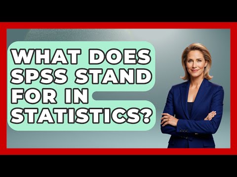 What Does SPSS Stand For In Statistics? - The Friendly Statistician