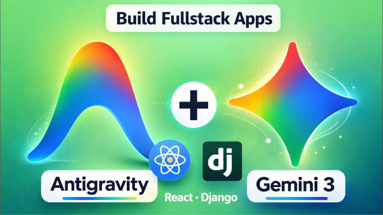 Build a Django + React FullStack App with Gemini & Antigravity