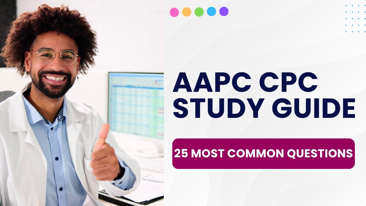 AAPC CPC Exam Study Guide - Medical Coding Practice Test & Review (25 Most Common Questions)