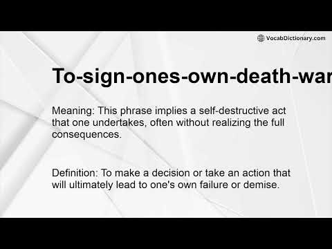 To-sign-ones-own-death-warrant Meaning