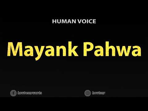 How To Pronounce Mayank Pahwa