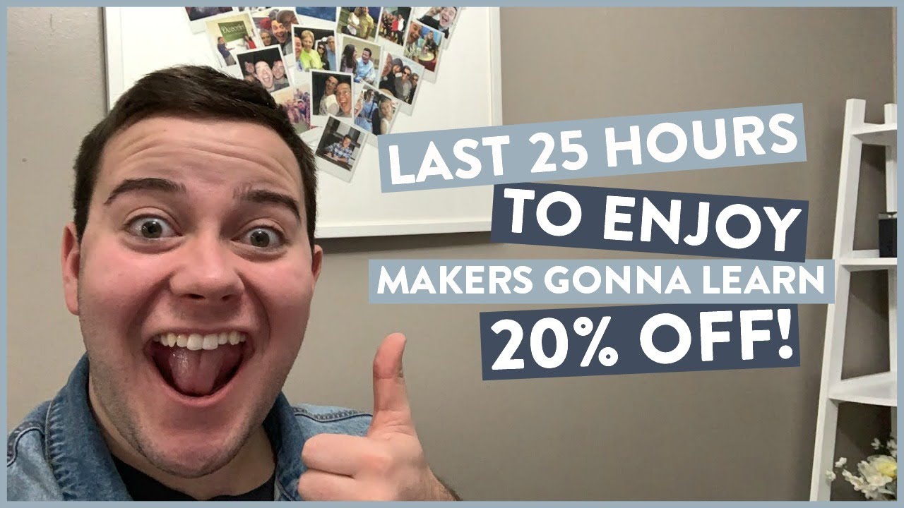 LAST 25 HOURS TO ENJOY MAKERS GONNA LEARN 20% OFF! - Makers Gonna Learn