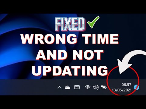 Windows 11 Always Showing Wrong Time and Not Updating