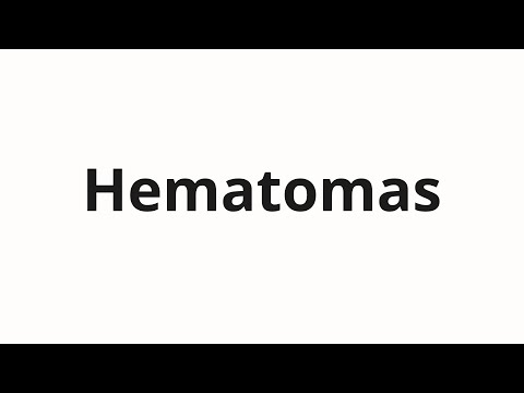 How to pronounce Hematomas