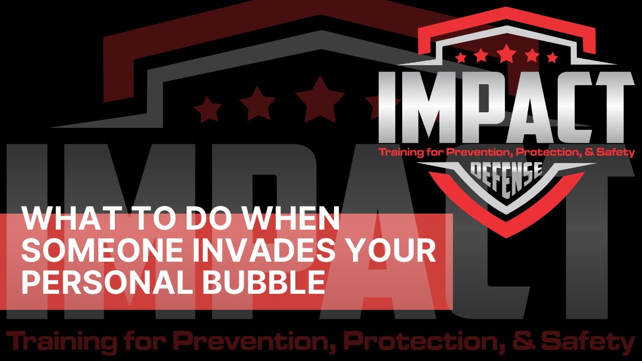 What To Do When Someone Invades Your Personal Bubble