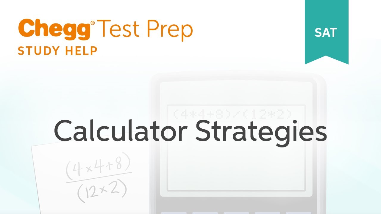 SAT prep - SAT Calculator Strategies - Chegg Test Prep
