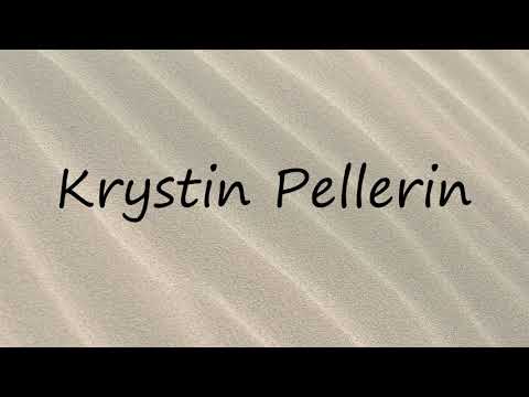 How to Pronounce Krystin Pellerin?