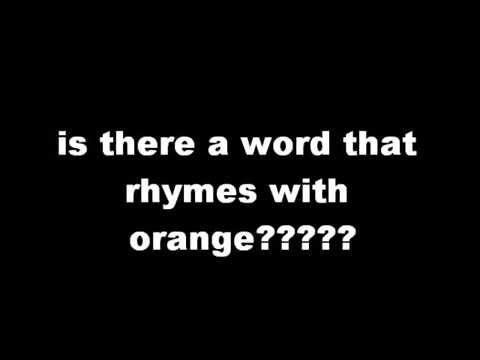is there a word that rhymes with Orange??