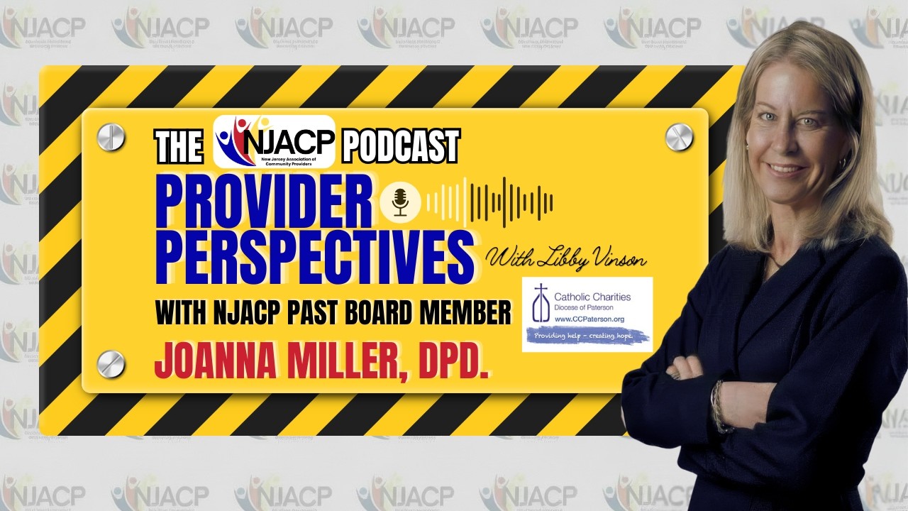 NJACP Provider Perspectives Podcast | Joanna Miller on Strengthening IDD Services in New Jersey