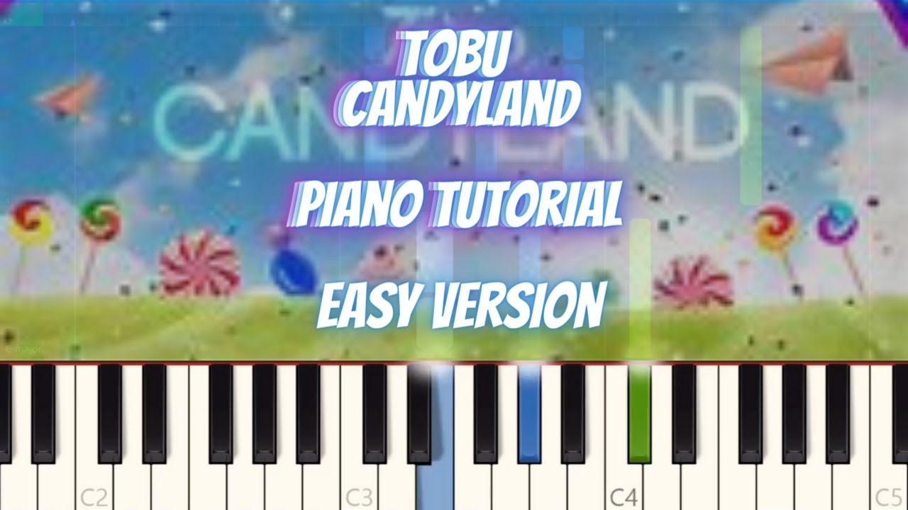 Tobu - Candyland Easy Version Piano Tutorial (Synthesia) With Sheet Music