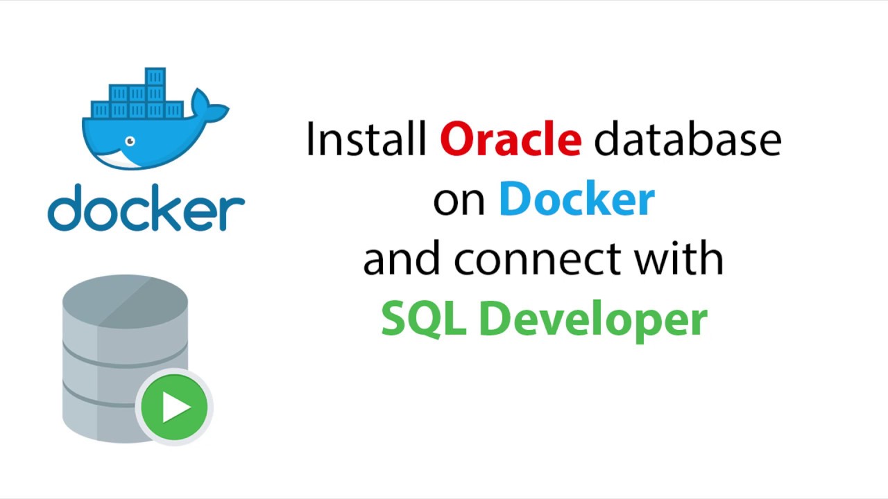 Install Oracle database on Docker and connect with SQL Developer