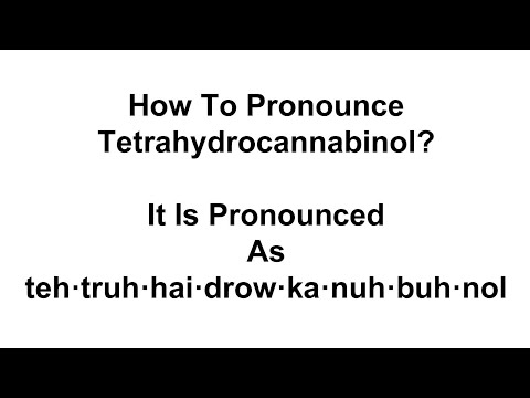 How to Pronounce Tetrahydrocannabinol (THC)?