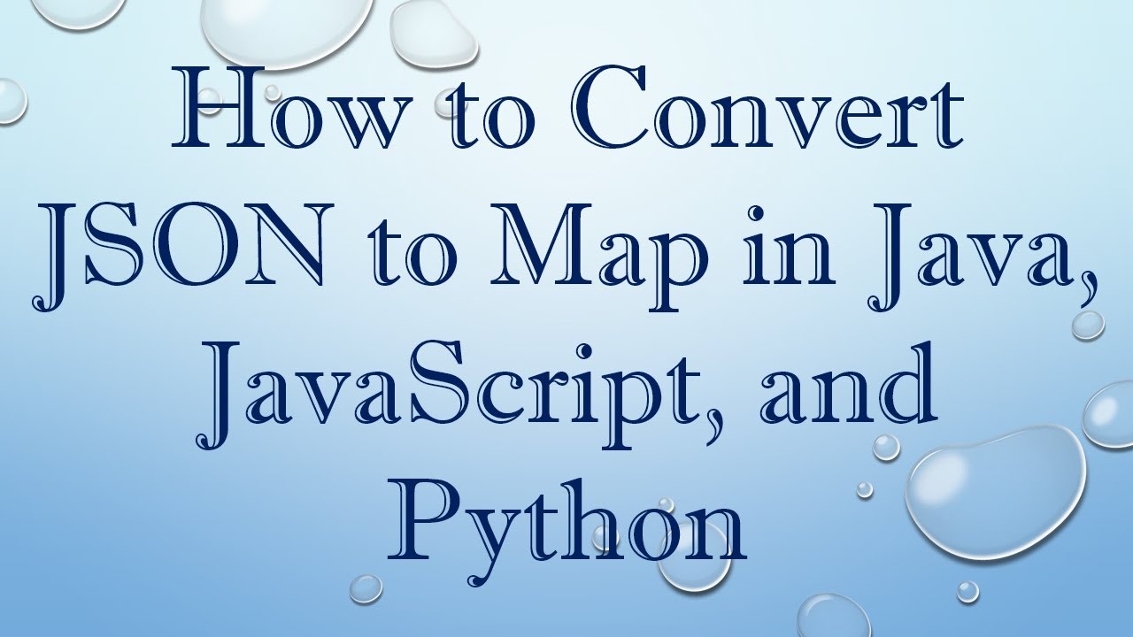 How to Convert JSON to Map in Java, JavaScript, and Python