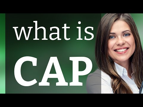 Understanding the Different Meanings of "Cap"