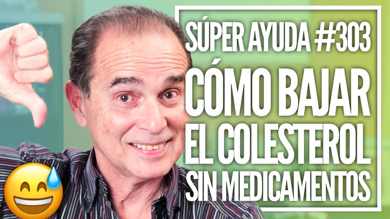 SÚPER AYUDA #303  Cómo Bajar el Colesterol Sin Medicamentos