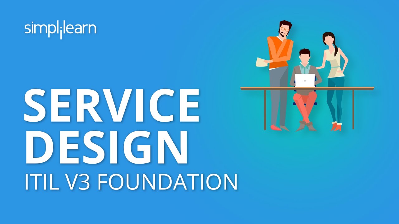 Service Design | ITIL V3 Foundation | ITIL Basics | Simplilearn