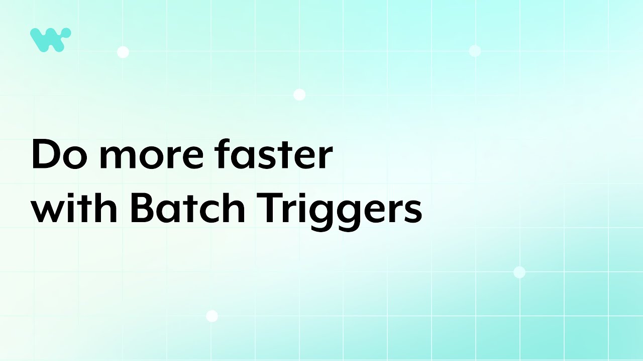 Do more faster with Batch Triggers