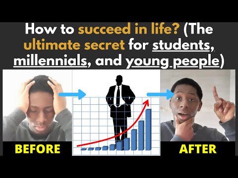 How to succeed in life? (The ultimate secret for students, millennials, and young people)