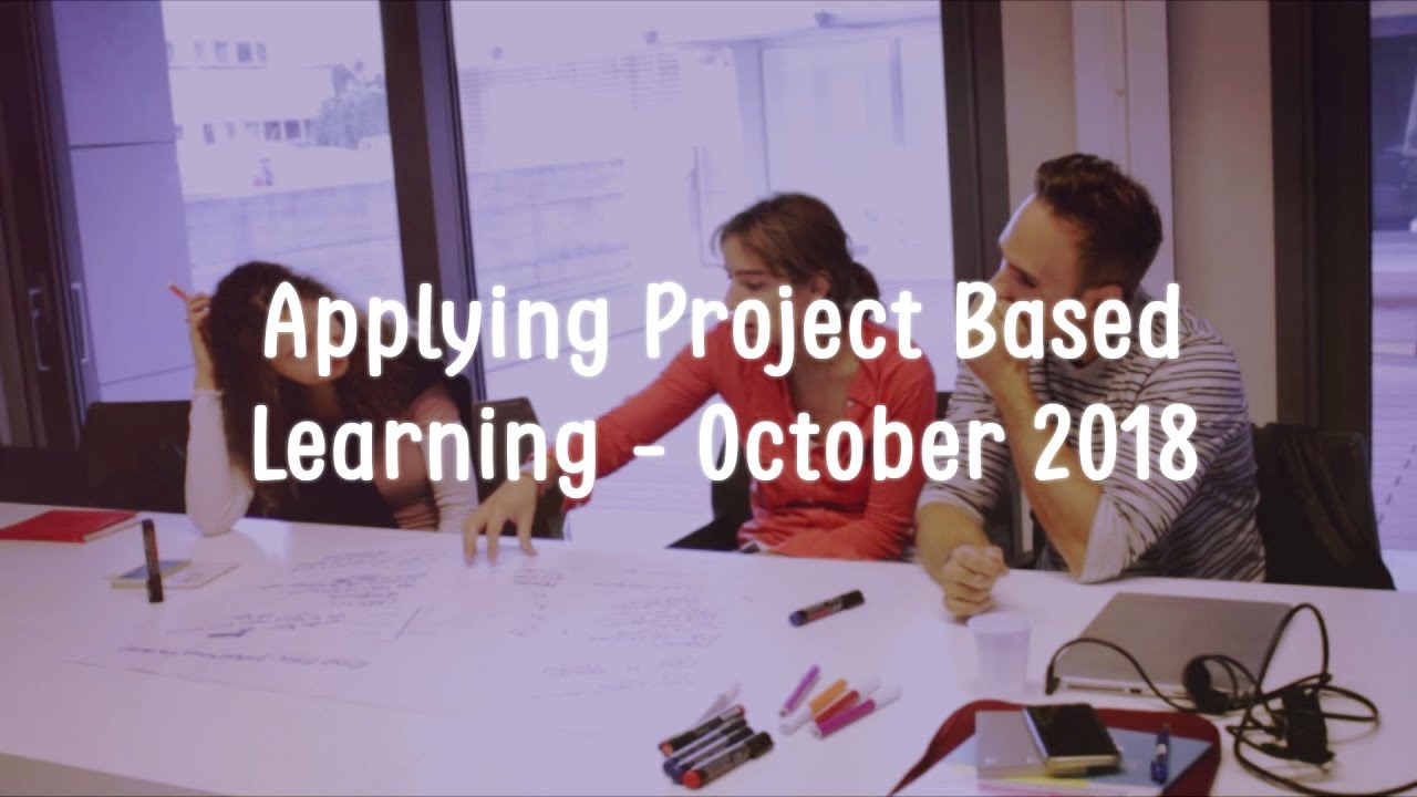 Applying Project Based Learning in the Classroom - October 2018