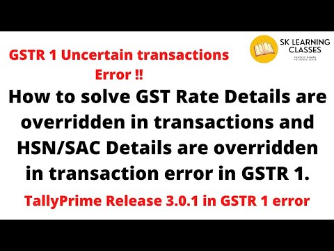 How to solve GST Rate and HSNSAC Details are overridden in transactions error in GSTR 1, Release 3.0