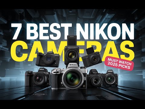 Best Nikon Cameras 2025 – Top DSLR & Mirrorless Picks