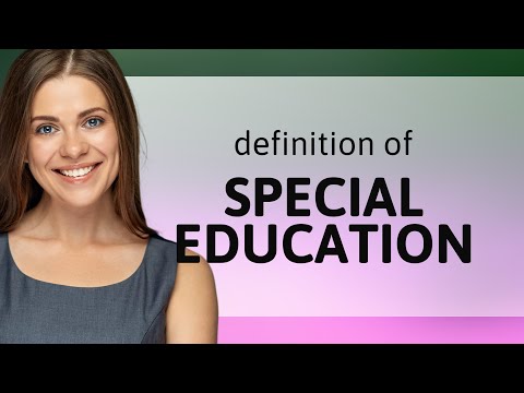 Special education — SPECIAL EDUCATION meaning