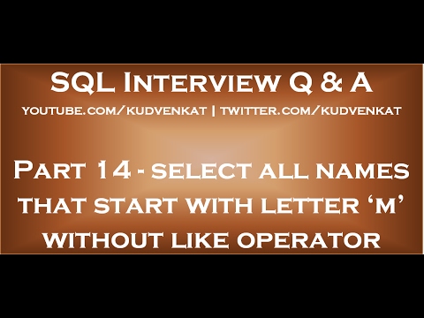 Sql query to select all names that start with a given letter without like operator