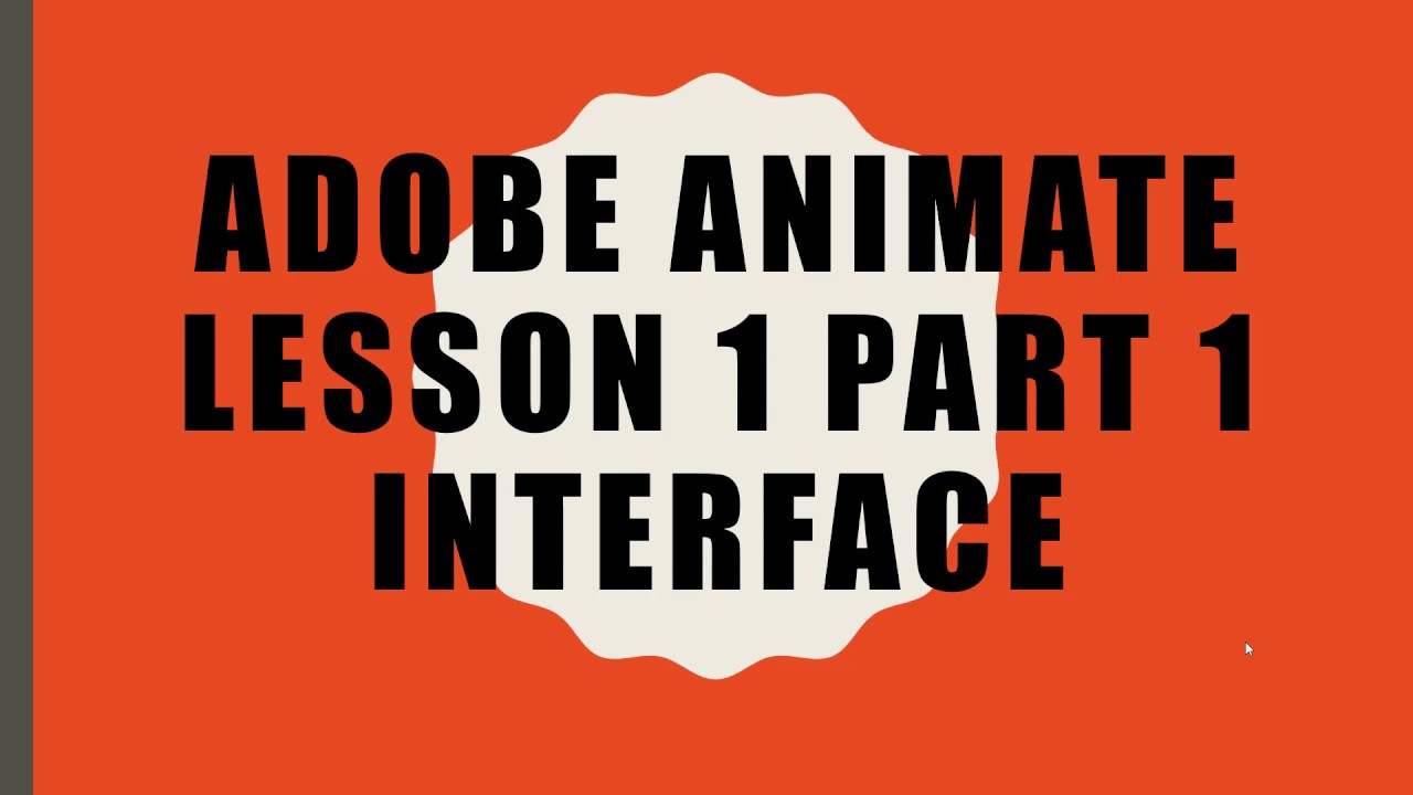 Adobe Animate Lesson 1 Part 1 - Interface