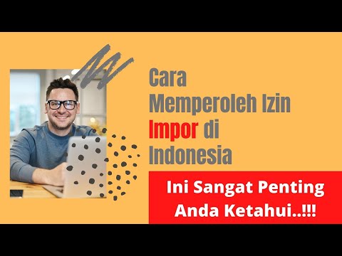 Cara Mengurus Izin Importir | Angka Pengenal Impor (API)