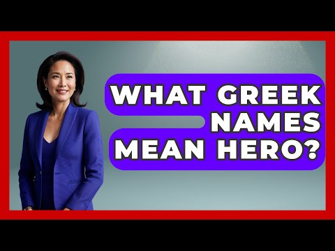 What Greek Names Mean Hero? - Talking Greece