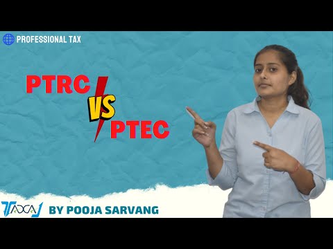 Meaning & Difference Between PTRC & PTEC in Professional Tax | How to File PTEC & PTRC Registration