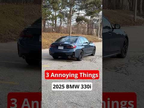 3 Annoying Things 2025 BMW 330i xDrive #automobile #autoreview #carreview