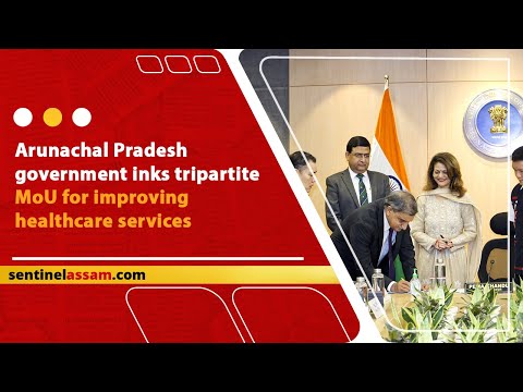 Arunachal Pradesh government inks tripartite MoU for improving healthcare services