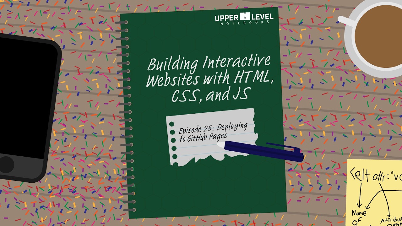 Building Interactive Websites: Episode 25 - Deploying to GitHub Pages