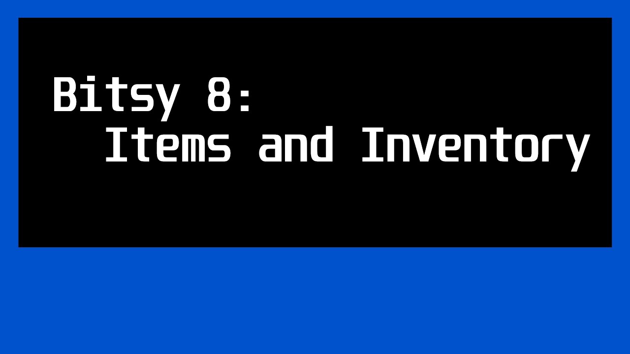 Bitsy 8: Interactions: Items and Inventory