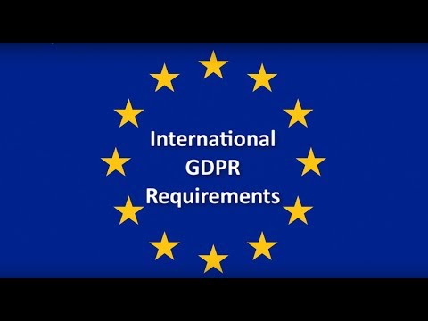 GDPR Requirements for International Business and How to Comply With the GDPR