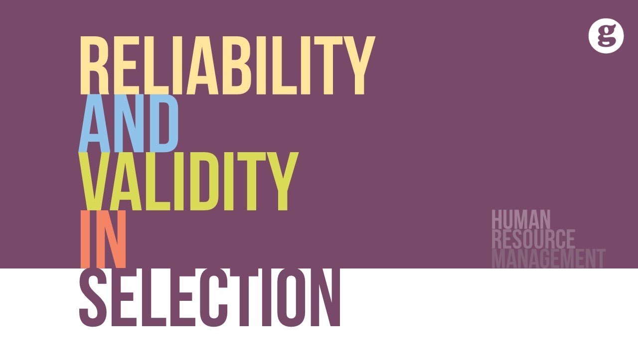 Reliability and Validity in Selection