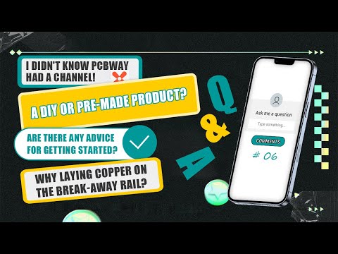 I didn't know PCBWay had a channel? | PCBWay Q&A #06