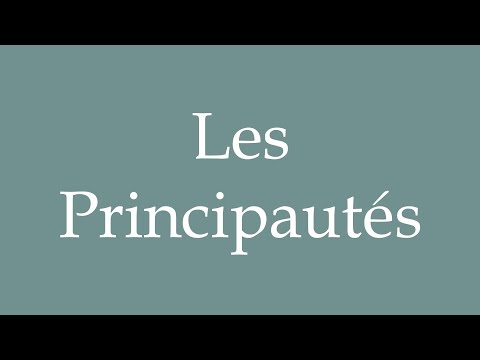 How to Pronounce ''Les Principautés'' (The Principalities) Correctly in French