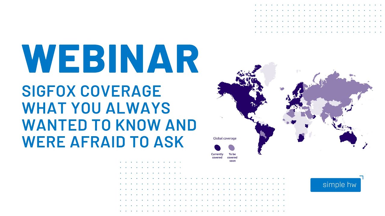 Webinar: Sigfox coverage. What you always wanted to know (and were afraid to ask)