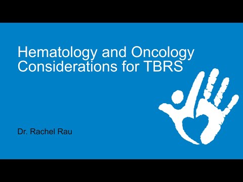 Hematology and Oncology Considerations in TBRS - with Dr. Rachel Rau