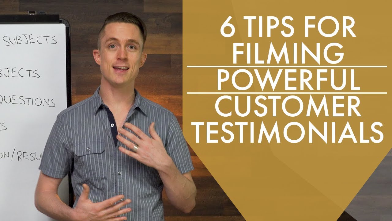 6 Tips for Filming Powerful Customer Testimonials
