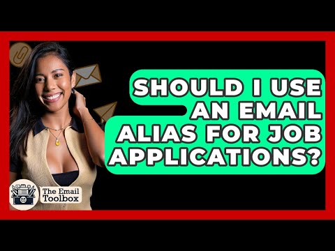 Should I Use An Email Alias For Job Applications? - TheEmailToolbox.com