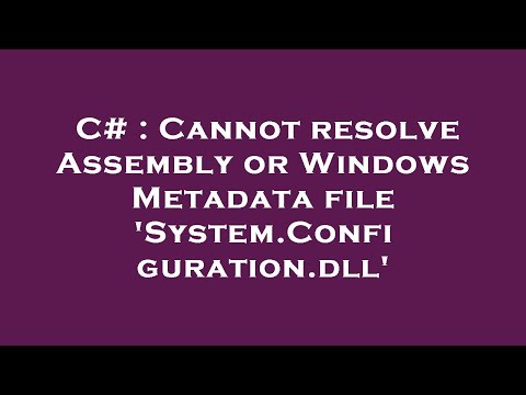 C# : Cannot resolve Assembly or Windows Metadata file 'System.Configuration.dll'