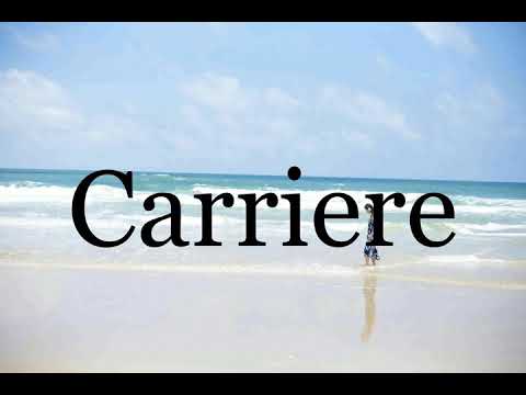 How To Pronounce Carriere🌈🌈🌈🌈🌈🌈Pronunciation Of Carriere