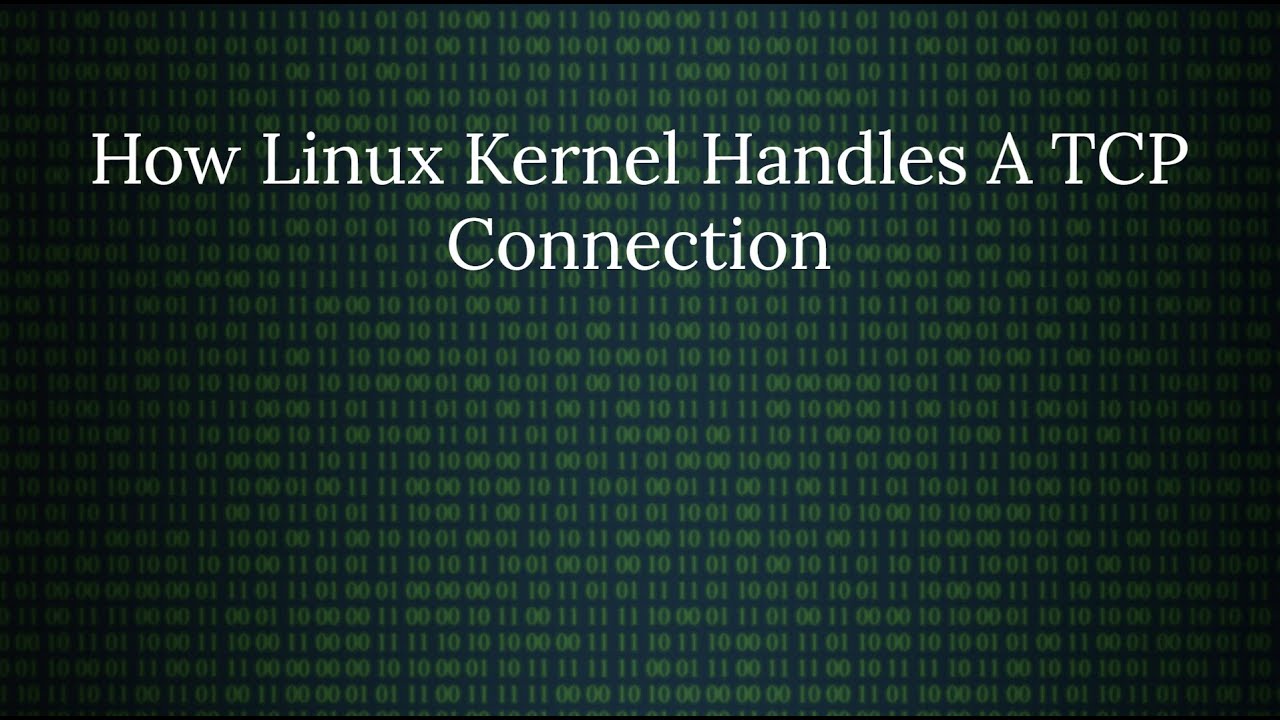 Linux Networking: How The Kernel Handles A TCP Connection
