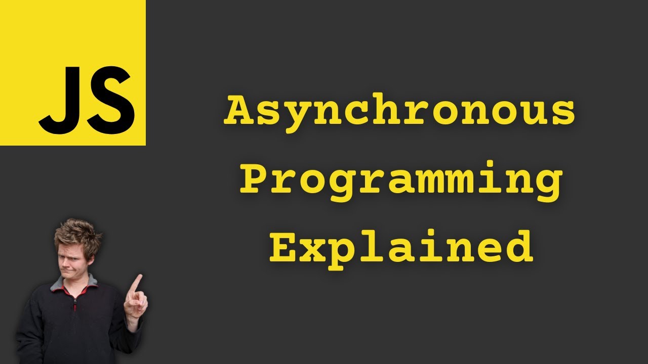 JavaScript Asynchronous Programming Explained