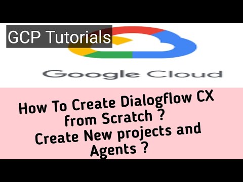 How To Create Dialogflow CX from Scratch - Tutorial_01 #Create New project and #Agent