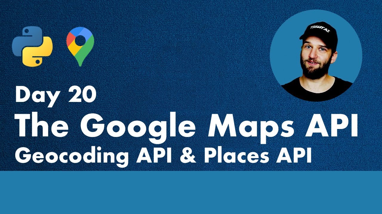30 Days of Python - Day 20 - Using Google Maps Geocoding and Places API -  Python TUTORIAL